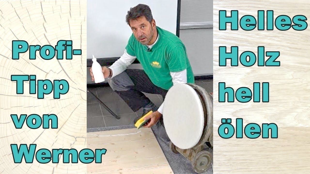 Holz ölen und hell erhalten mit Naturölen